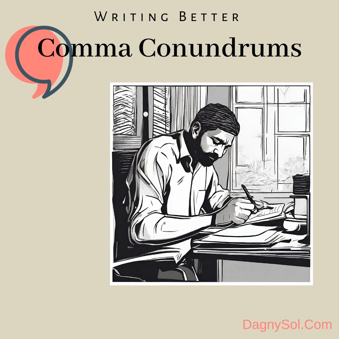 Writing Better: Comma Conundrums - Dagny Sol
