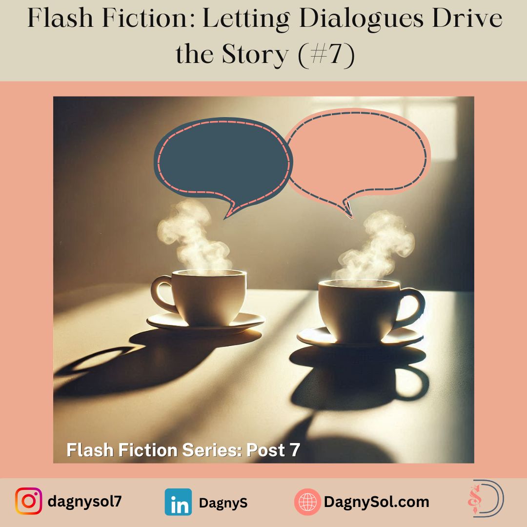 Flash Fiction (#7): Letting Dialogues Drive the Story - Dagny Sol